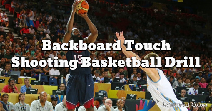 Backboard Touch Shooting Basketball Drill - Basketball HQ